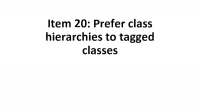 Item 20: Prefer class hierarchies to tagged classes презентация, доклад