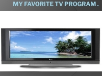 My favorite TV Program . презентация, доклад