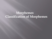 Morphemes Classification of Morphemes презентация, доклад